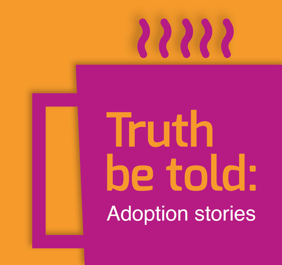 Truth be told: Adoption stories - Adoption Mid and West Wales