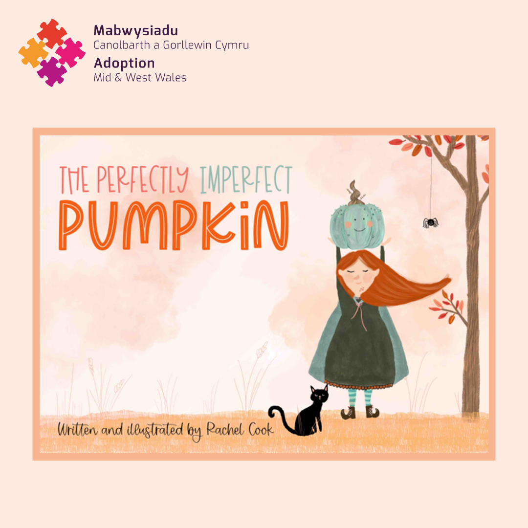 ‘The Perfectly Imperfect Pumpkin’ - Adoption Mid and West Wales